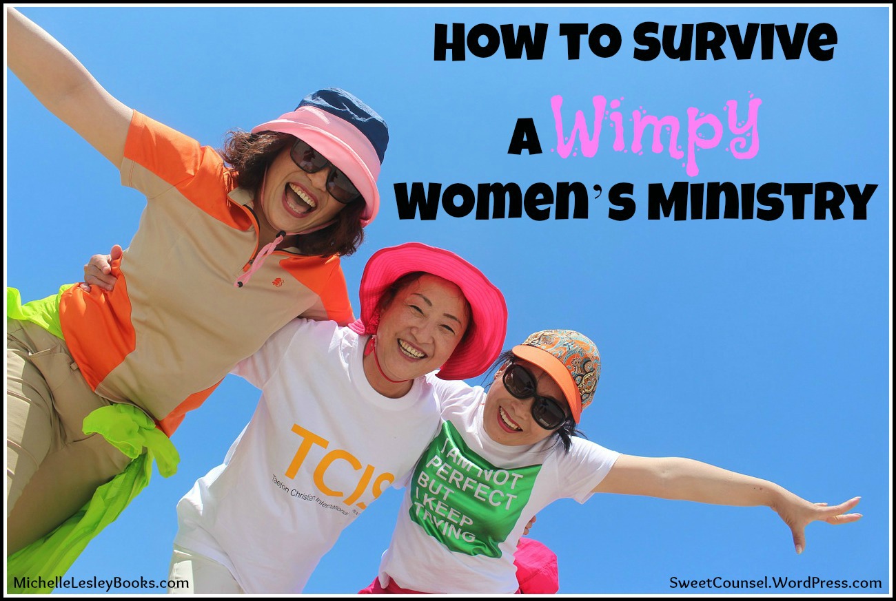 Guest Post: How to Survive a Wimpy Women’s Ministry – Michelle Lesley