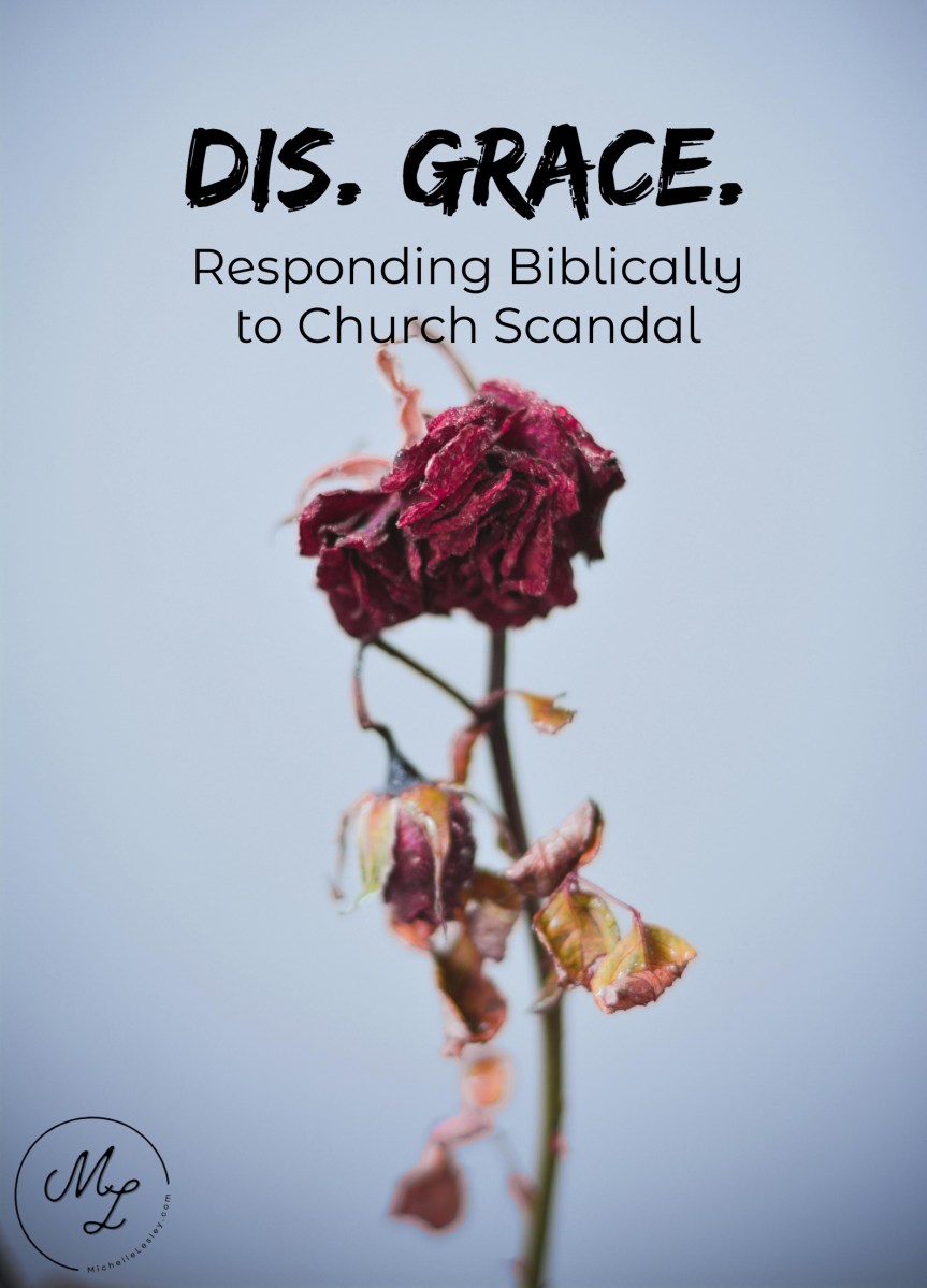 Dis. Grace.: Responding Biblically to Church Scandal – Michelle Lesley