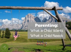 Throwback Thursday ~ Parenting: What a Child Wants, What a Child Needs ...