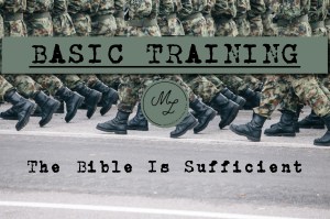 Basic Training: The Bible Is Sufficient – Michelle Lesley