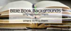 Bible Book Backgrounds: Why You Need Them and Where to Find Them ...