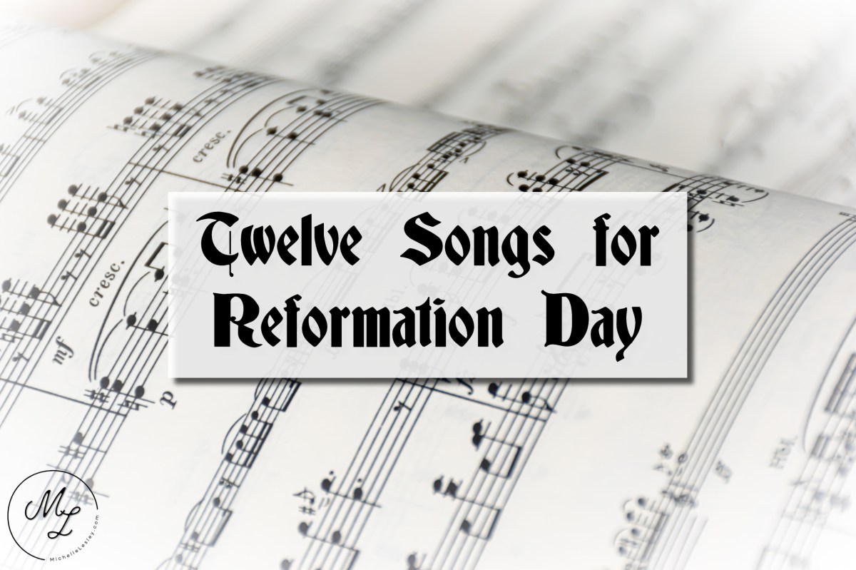 Twelve Songs for Reformation Day – Michelle Lesley