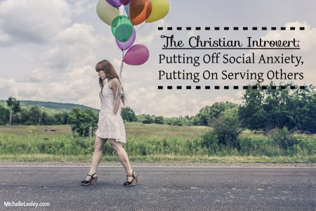 The Christian Introvert: Putting Off Social Anxiety, Putting On Serving ...