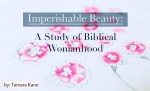 Imperishable Beauty: Lesson 1- Introduction – Michelle Lesley