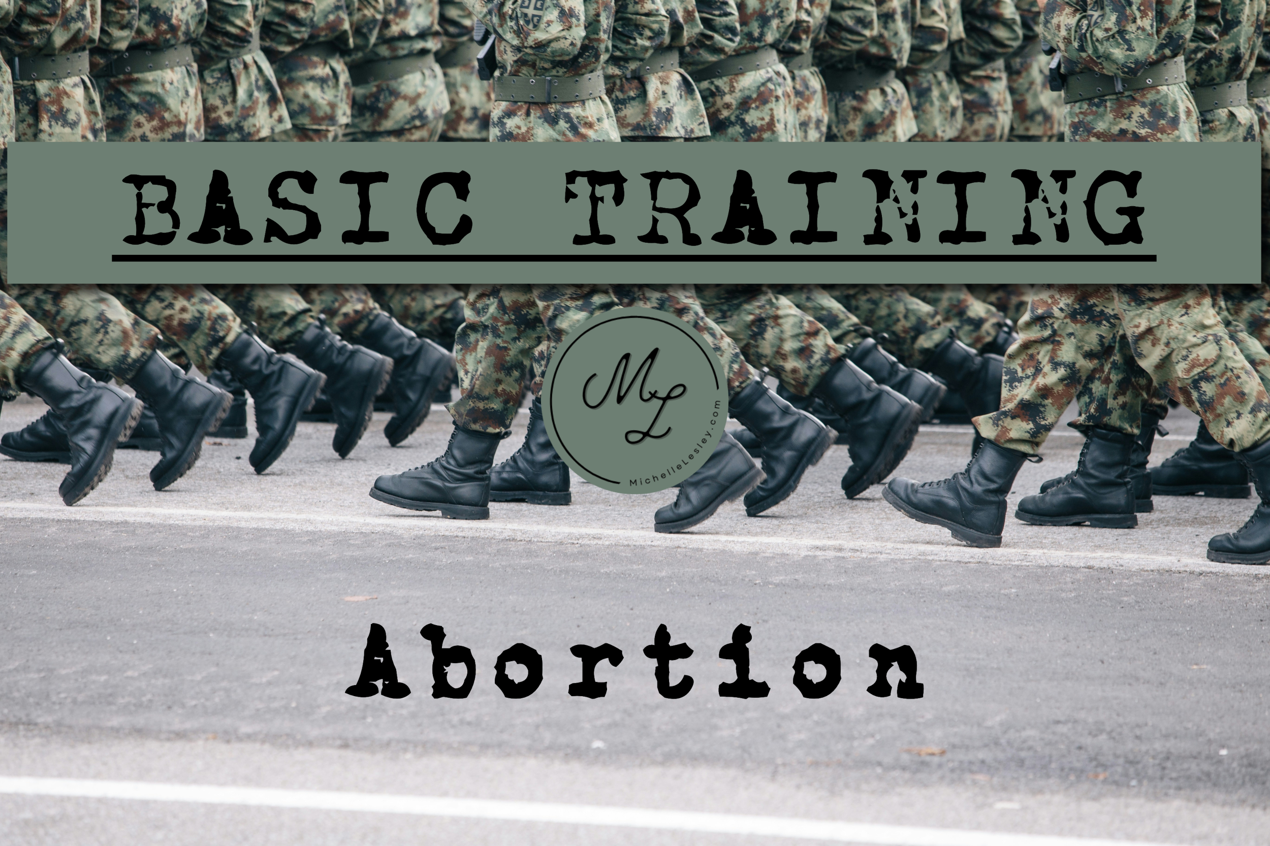 Basic Training: Abortion – Michelle Lesley