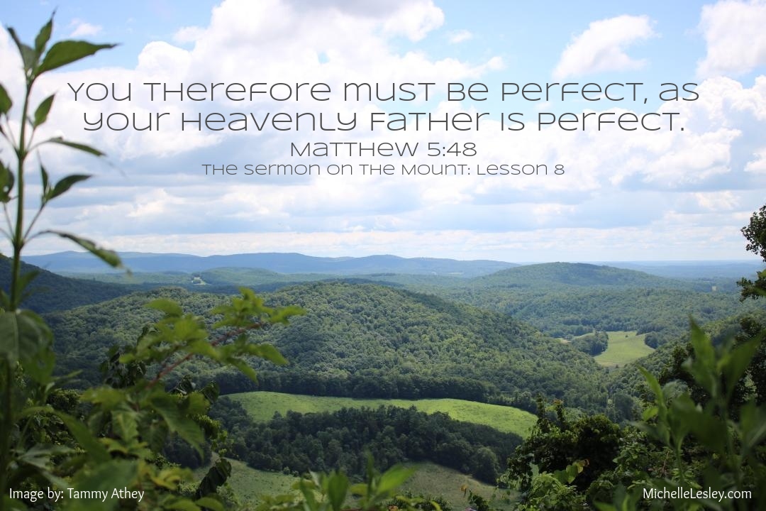 The Sermon on the Mount ~ Lesson 8 – Michelle Lesley