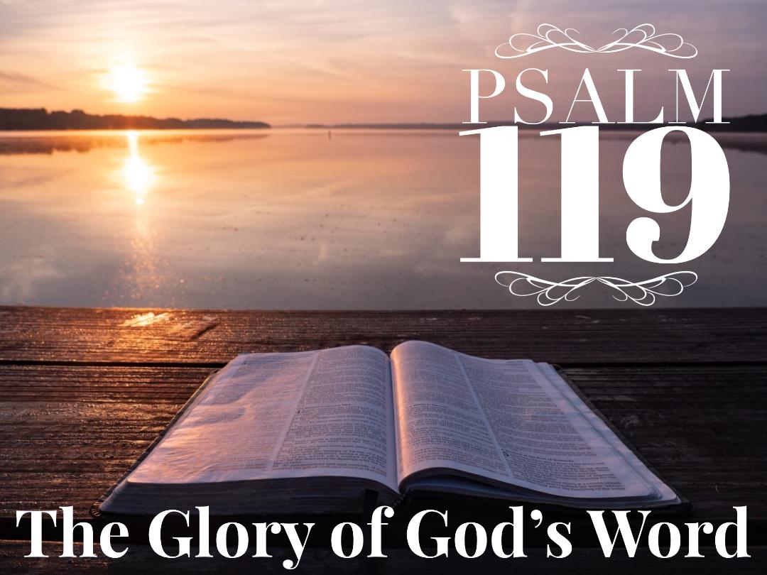 Psalm 119: The Glory of God’s Word ~ Lesson 1- Introduction – Michelle ...