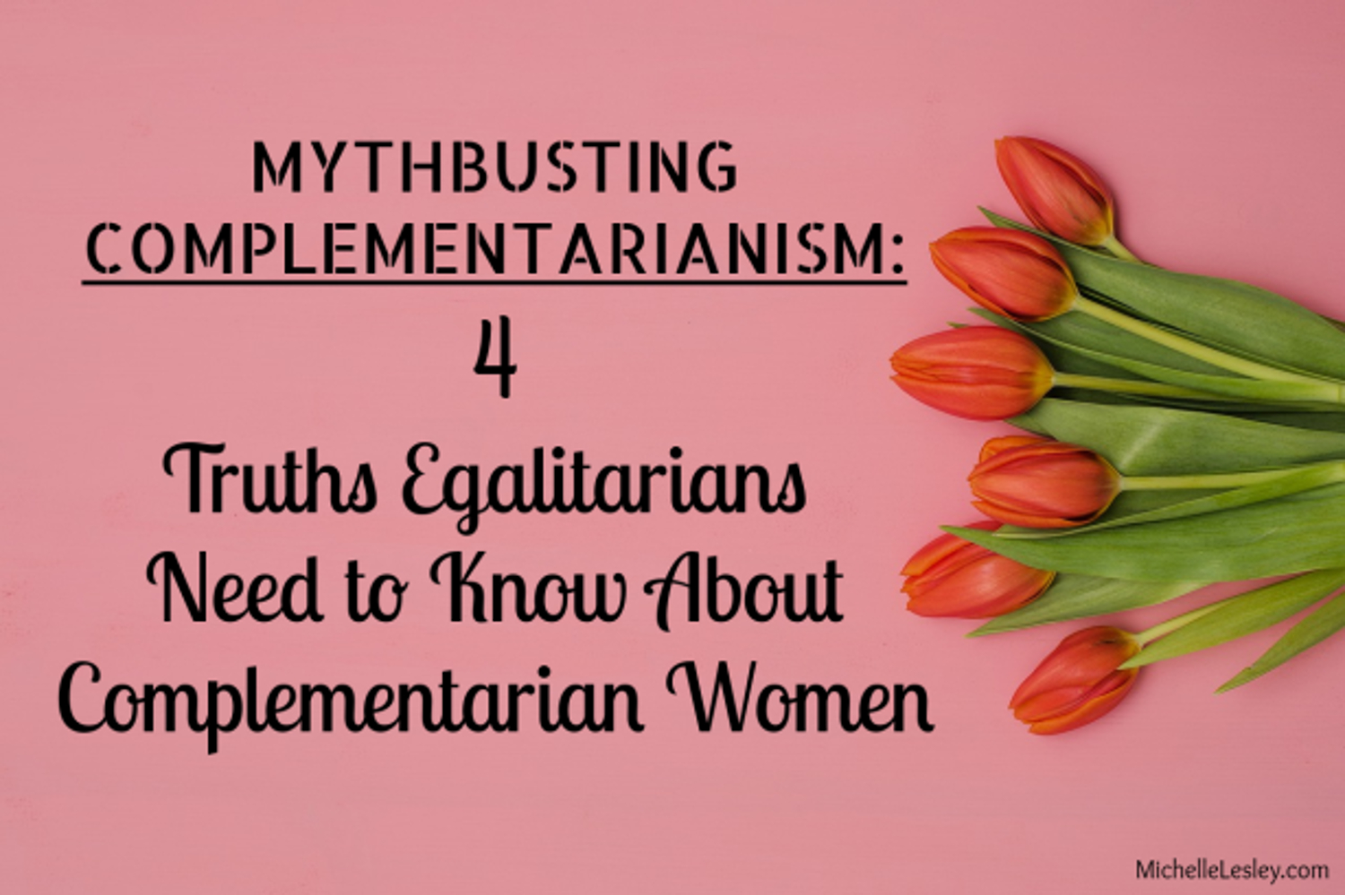 Mythbusting Complementarianism: 4 Truths Egalitarians Need to Know ...