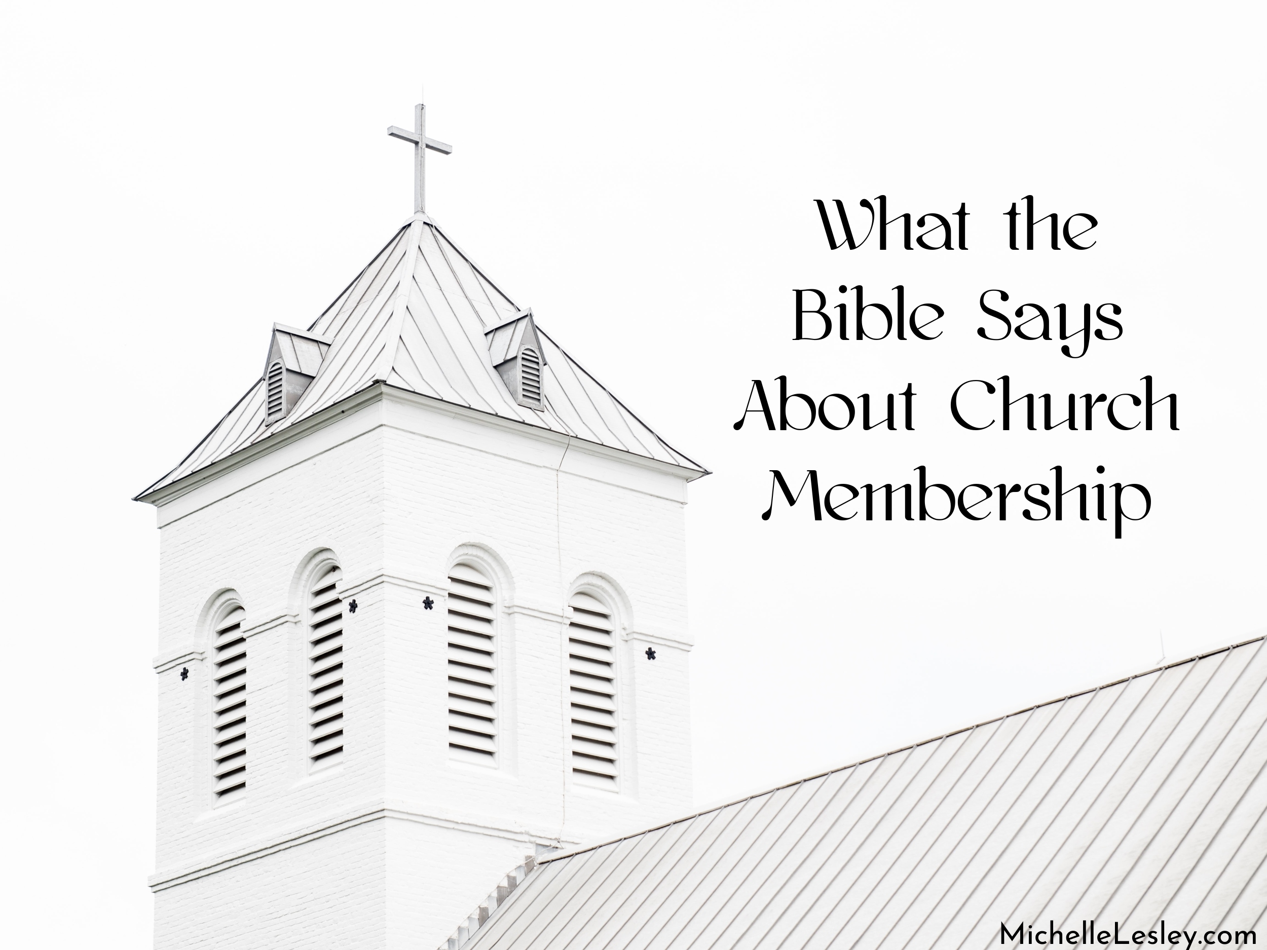 What the Bible Says About Church Membership – Michelle Lesley