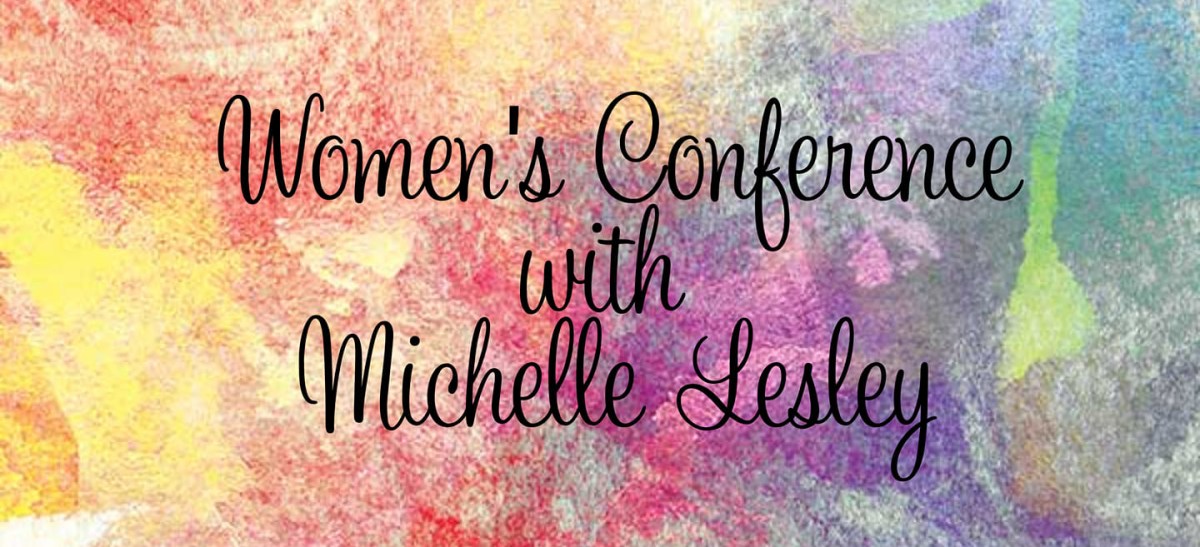 Report Back: Cullman, Alabama, Women’s Conference – Michelle Lesley