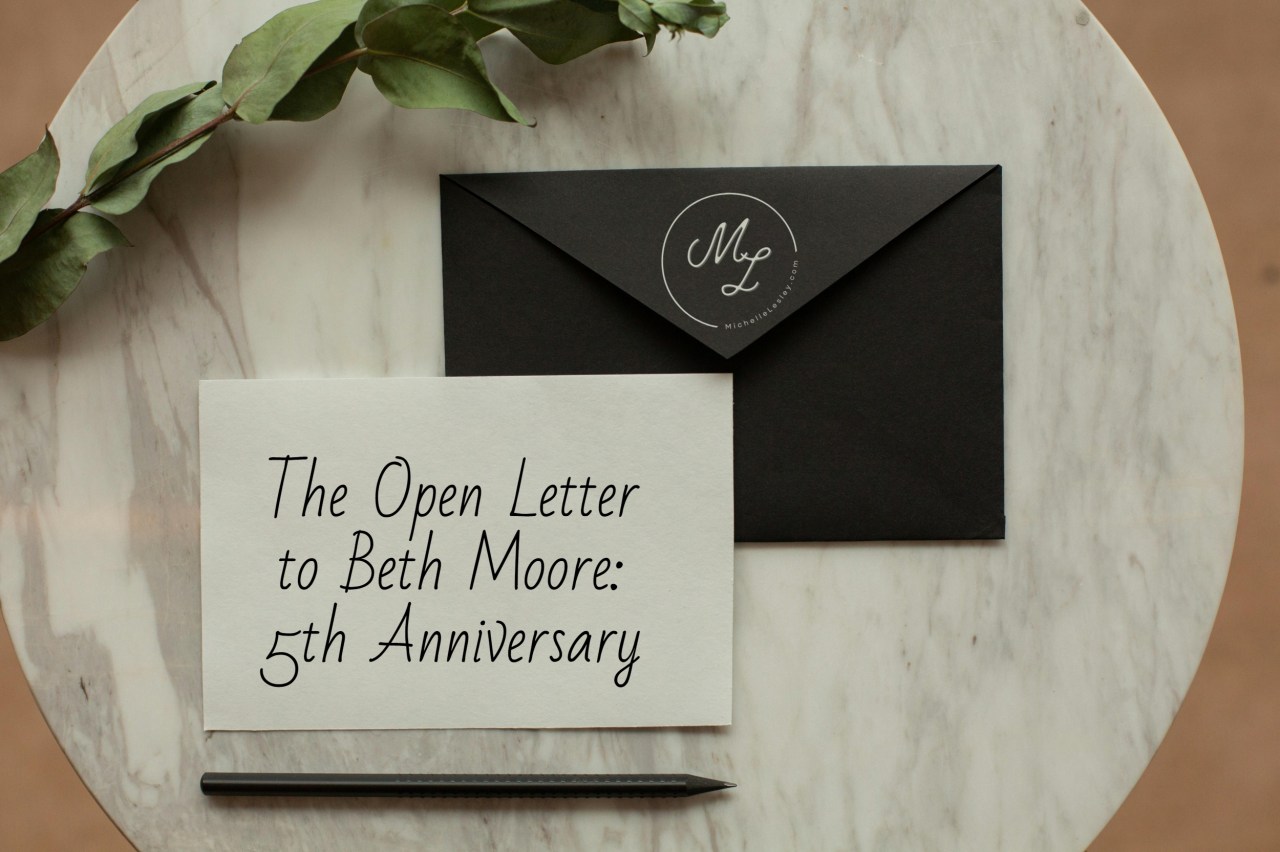 The Open Letter to Beth Moore: 5th Anniversary – Michelle Lesley