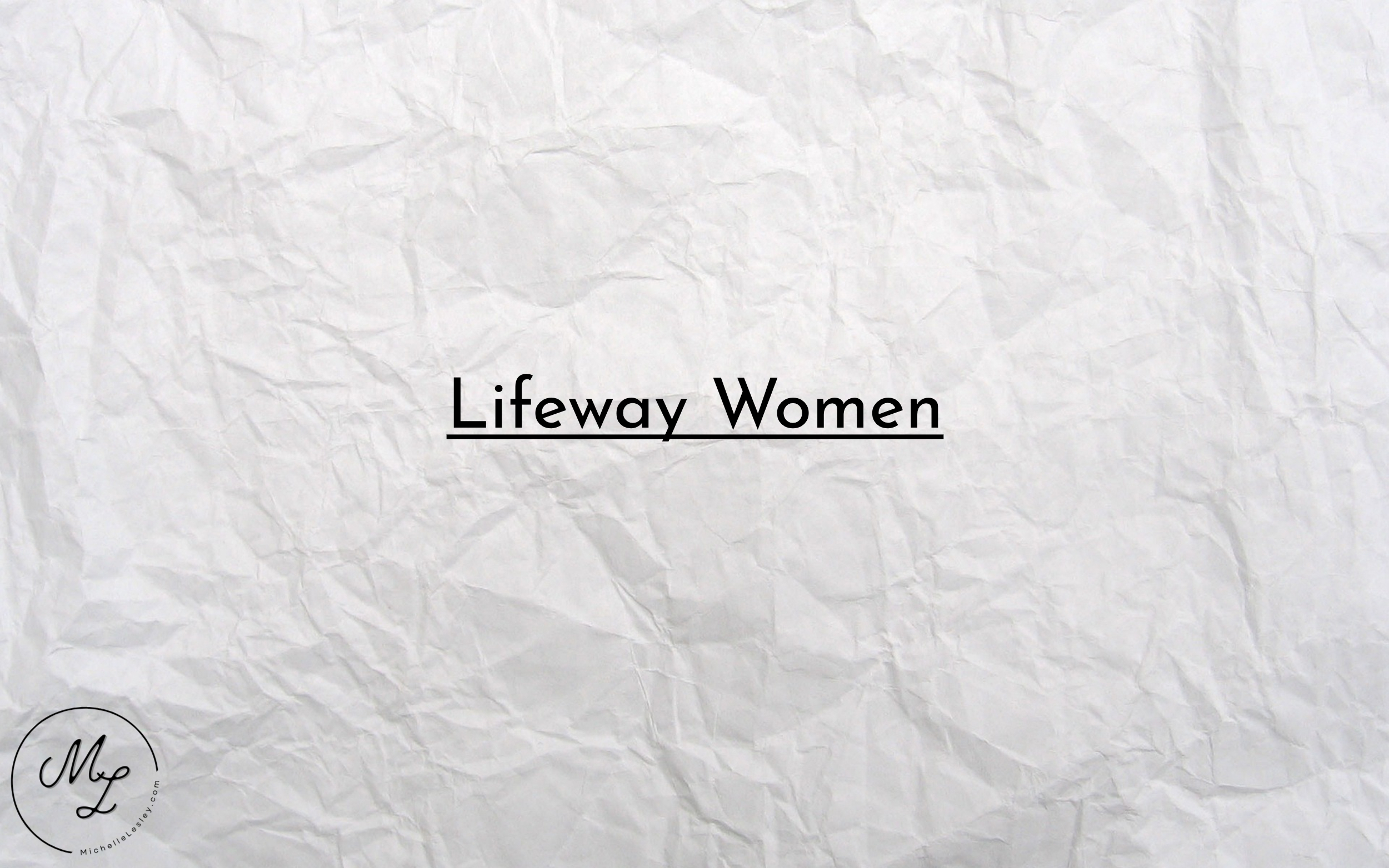 Lifeway Women – Michelle Lesley