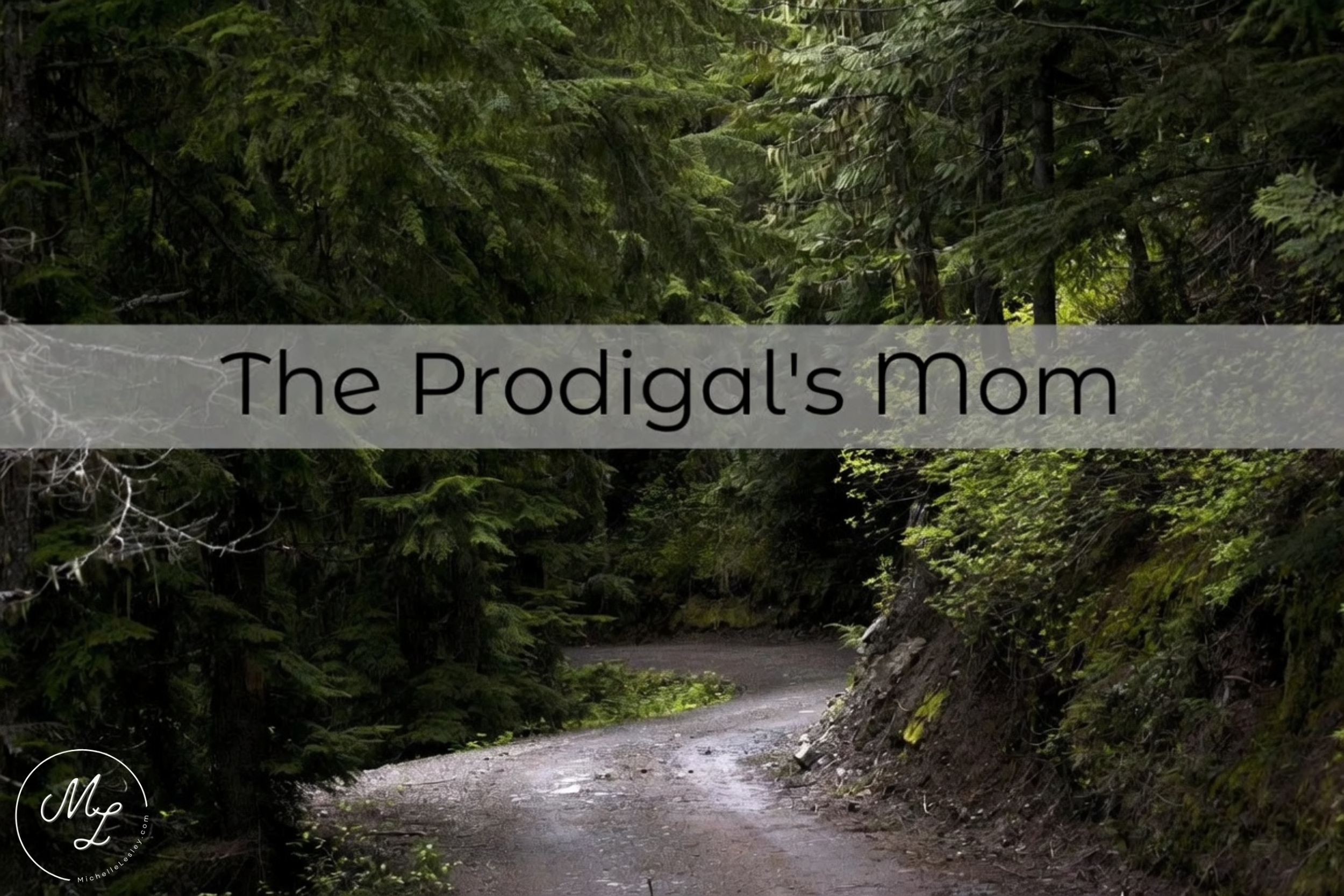 The Prodigal’s Mom – Michelle Lesley